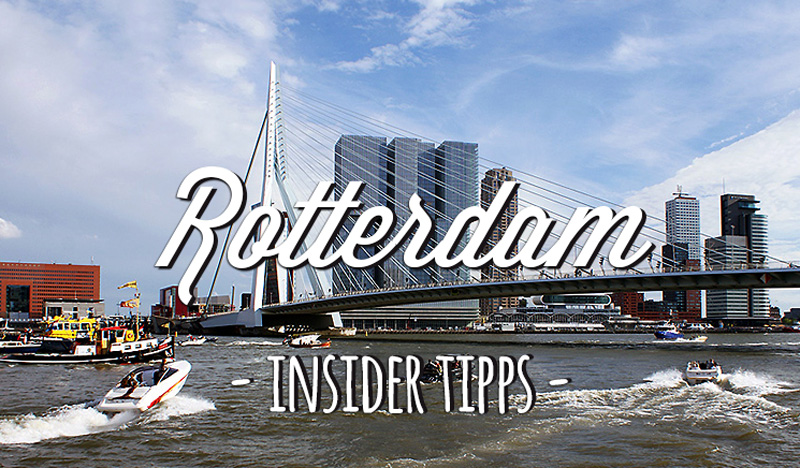 Rotterdam - Sehenswürdigkeiten & Insidertipps von einem Local